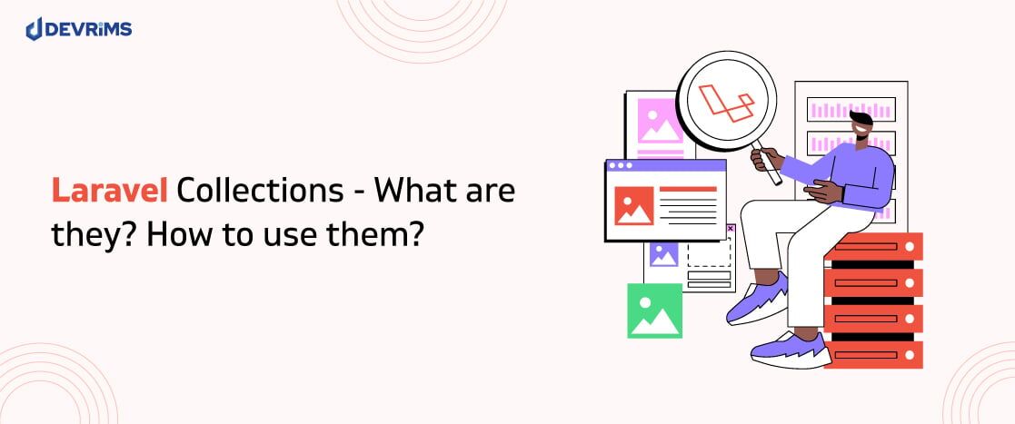 Laravel Collections – What are they? How to use them? Laravel Collections – What are they? How to use them?