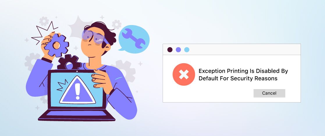 Solved: Exception Printing Is Disabled By Default For Security Reasons